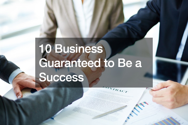 10 Business Guaranteed to Be a Success - Small Business Tips